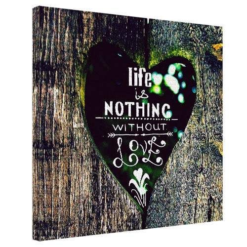 Картина на полотні Life is nothing without love 50х50 см (H5050_16L011 ...